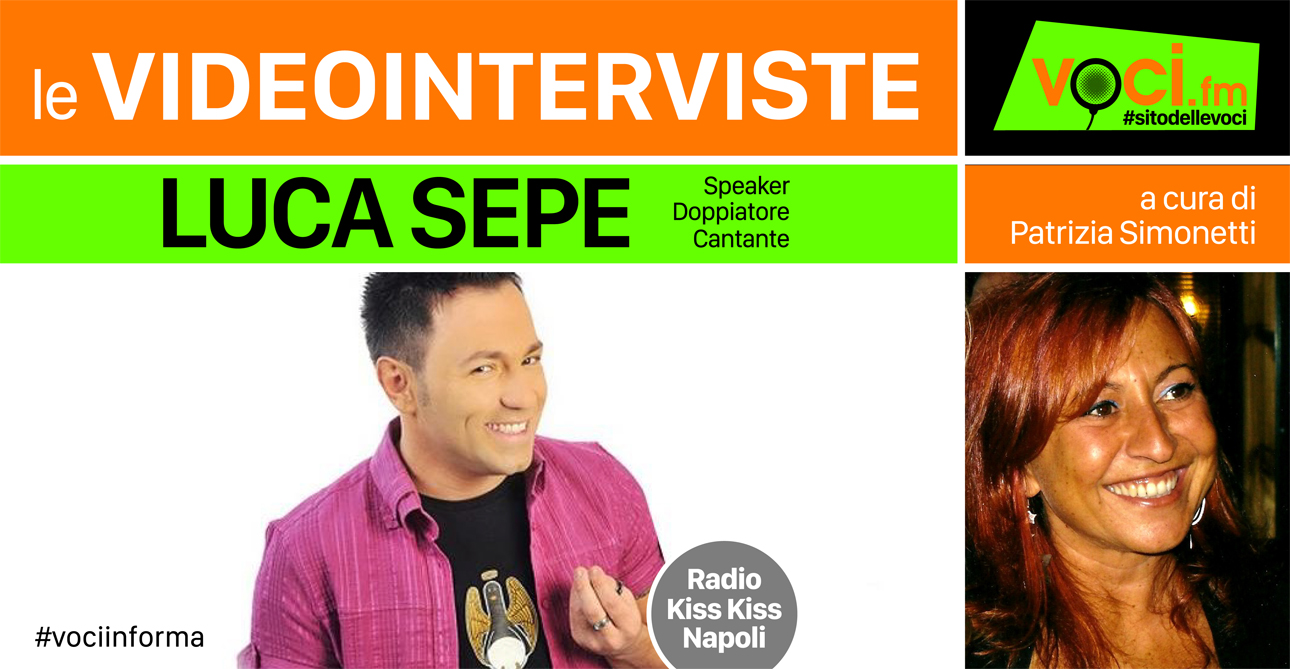 Luca Sepe intervista allo speaker e attore - voci.net